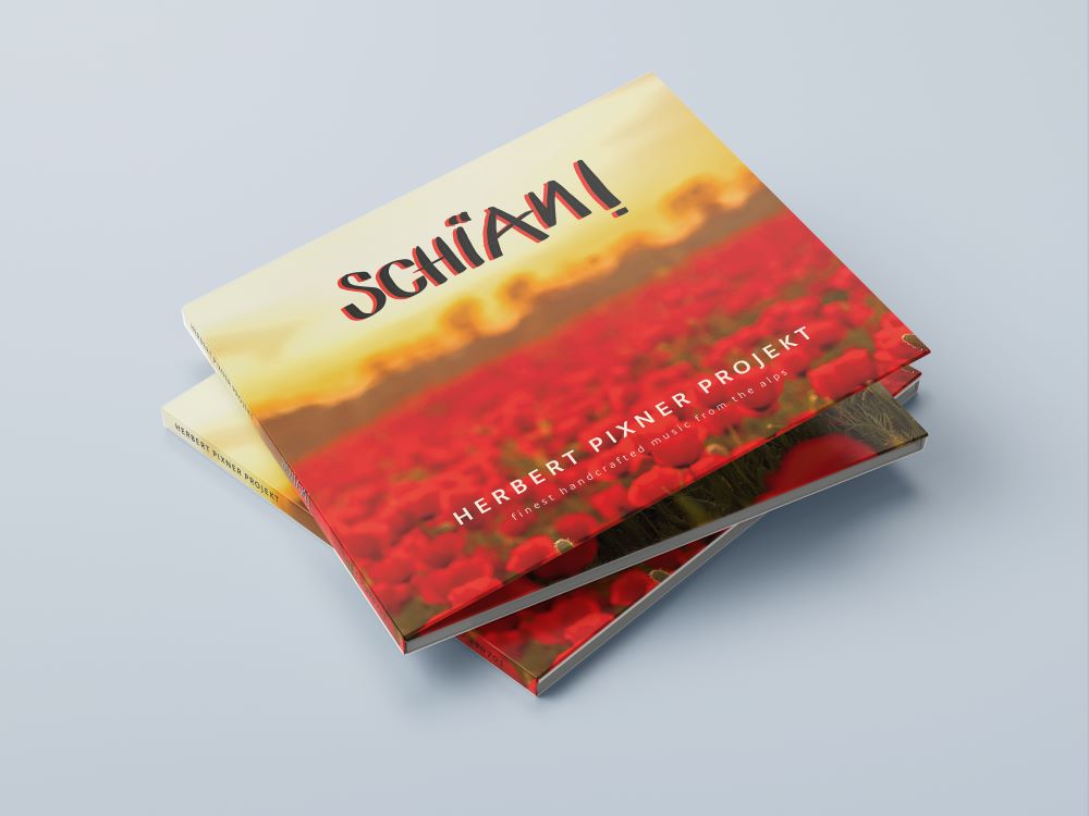 Herbert Pixner Projekt: SCHIAN! - TIROLER EDLES: